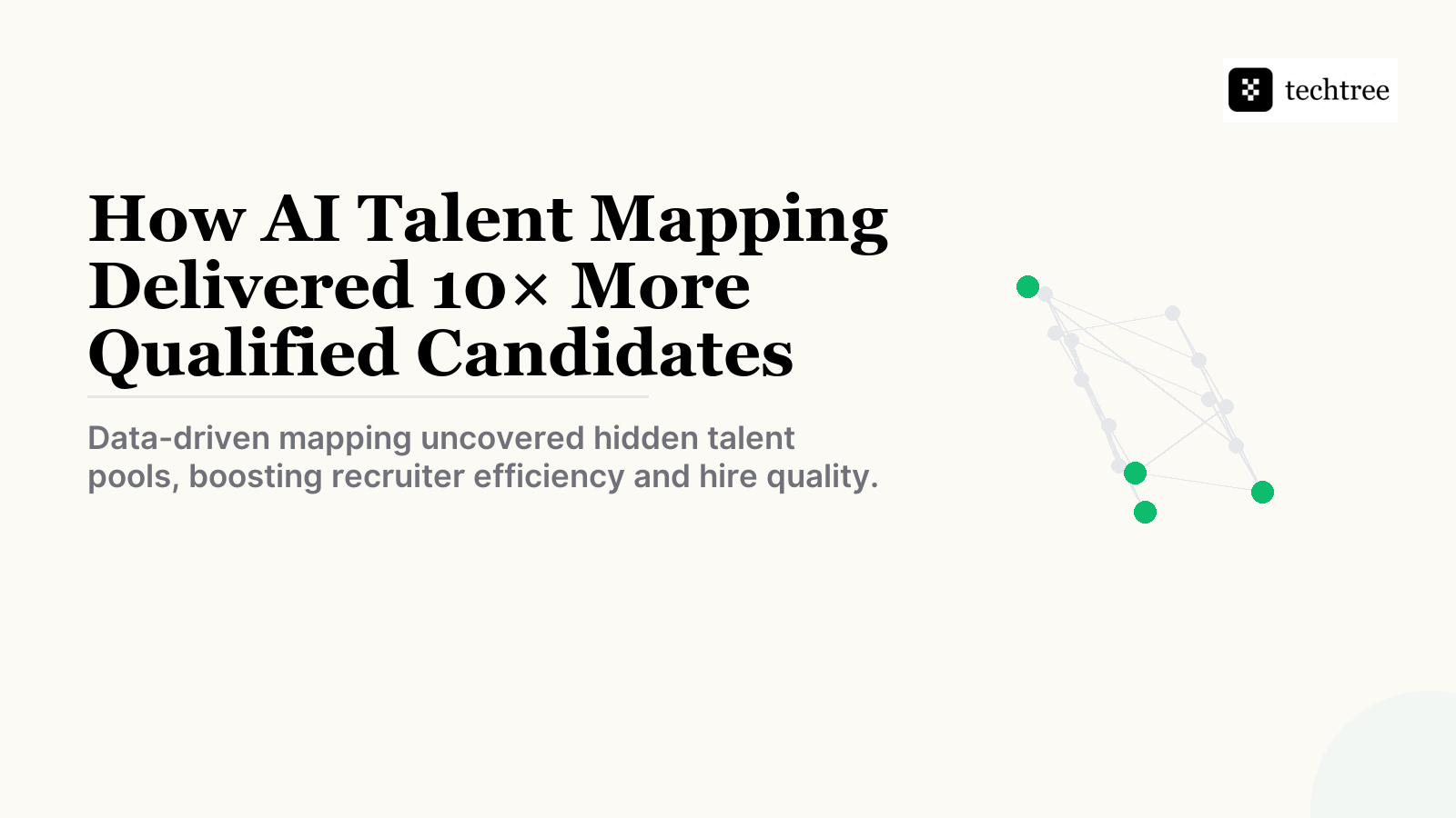 How AI Talent Mapping Delivered 10× More Qualified Candidates